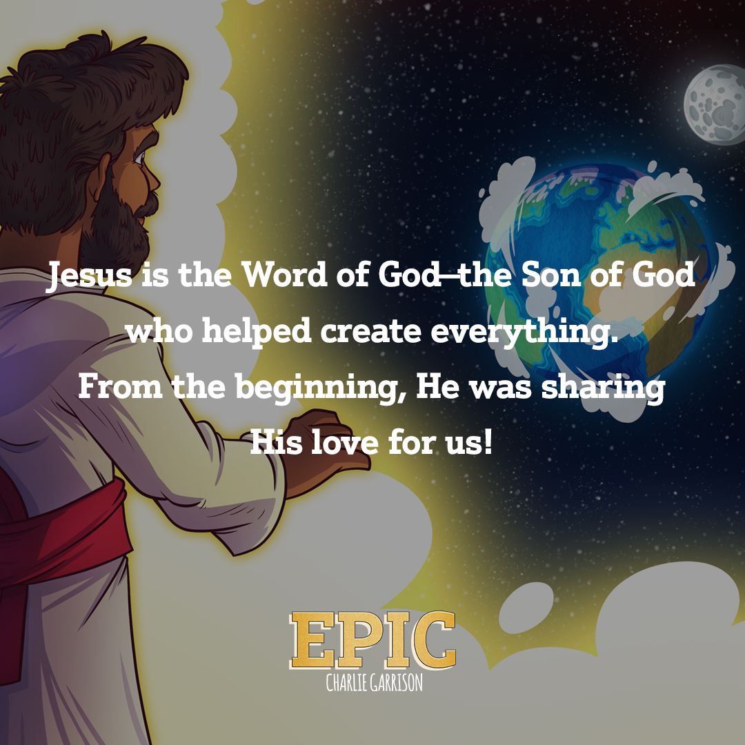 Jesus is the Word of God—the Son of God who helped create everything ...