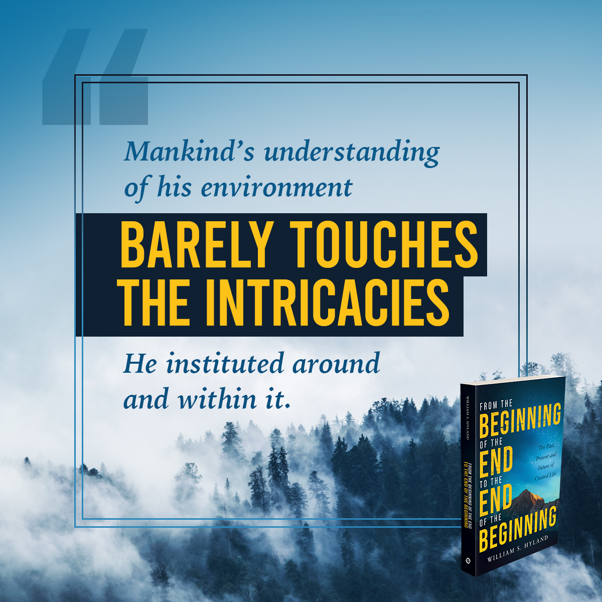 Mankind's understanding of his environment barely touches the ...