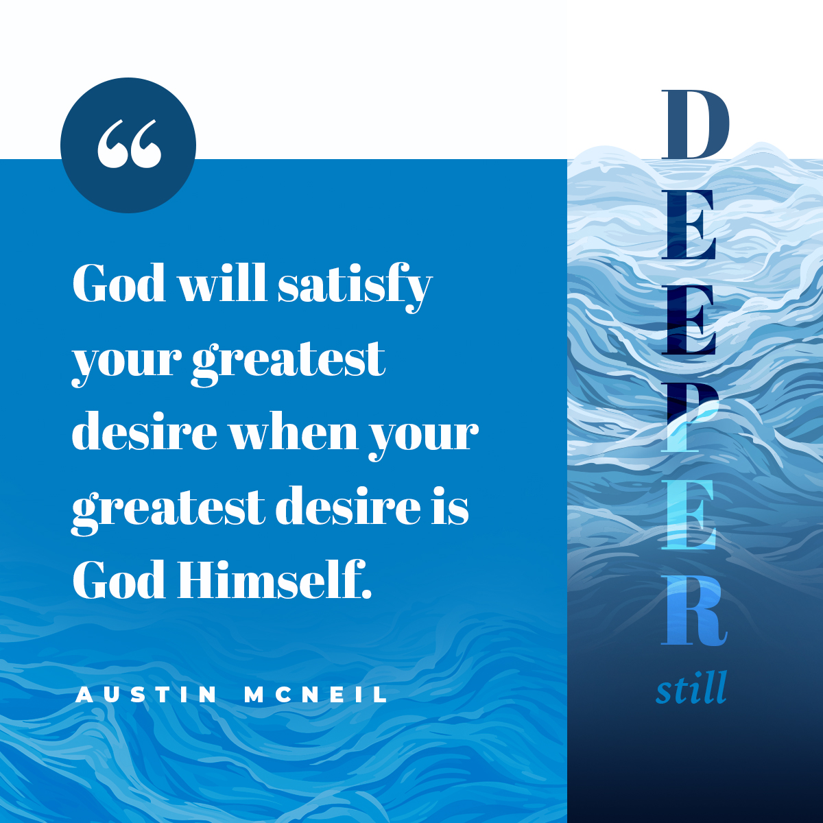 God will satisfy your greatest desire when your greatest desire is God ...