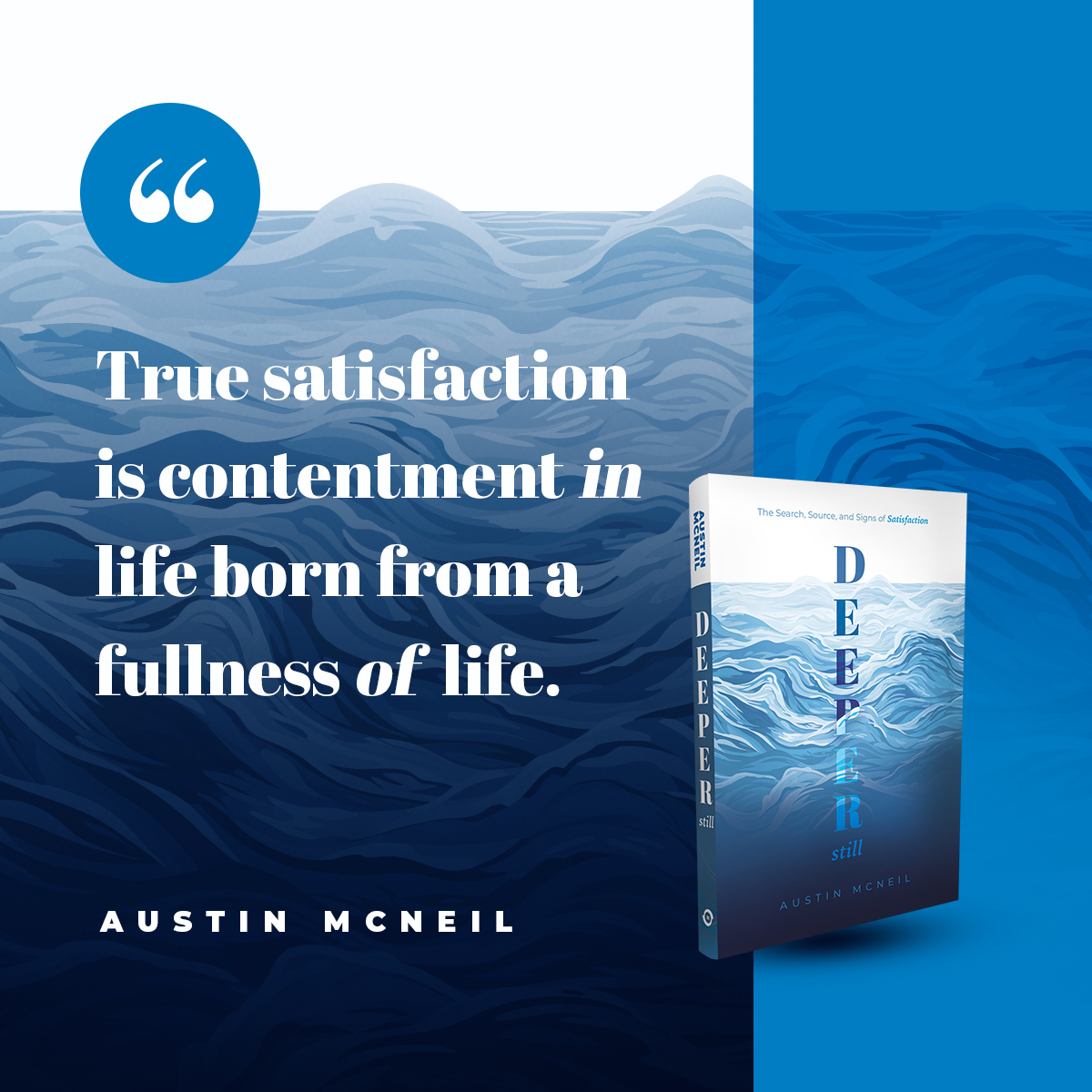 True satisfaction is contentment in life born from a fullness of life ...