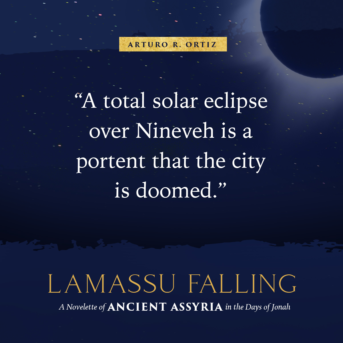 A total solar eclipse over Nineveh is a portent that the city is doomed ...