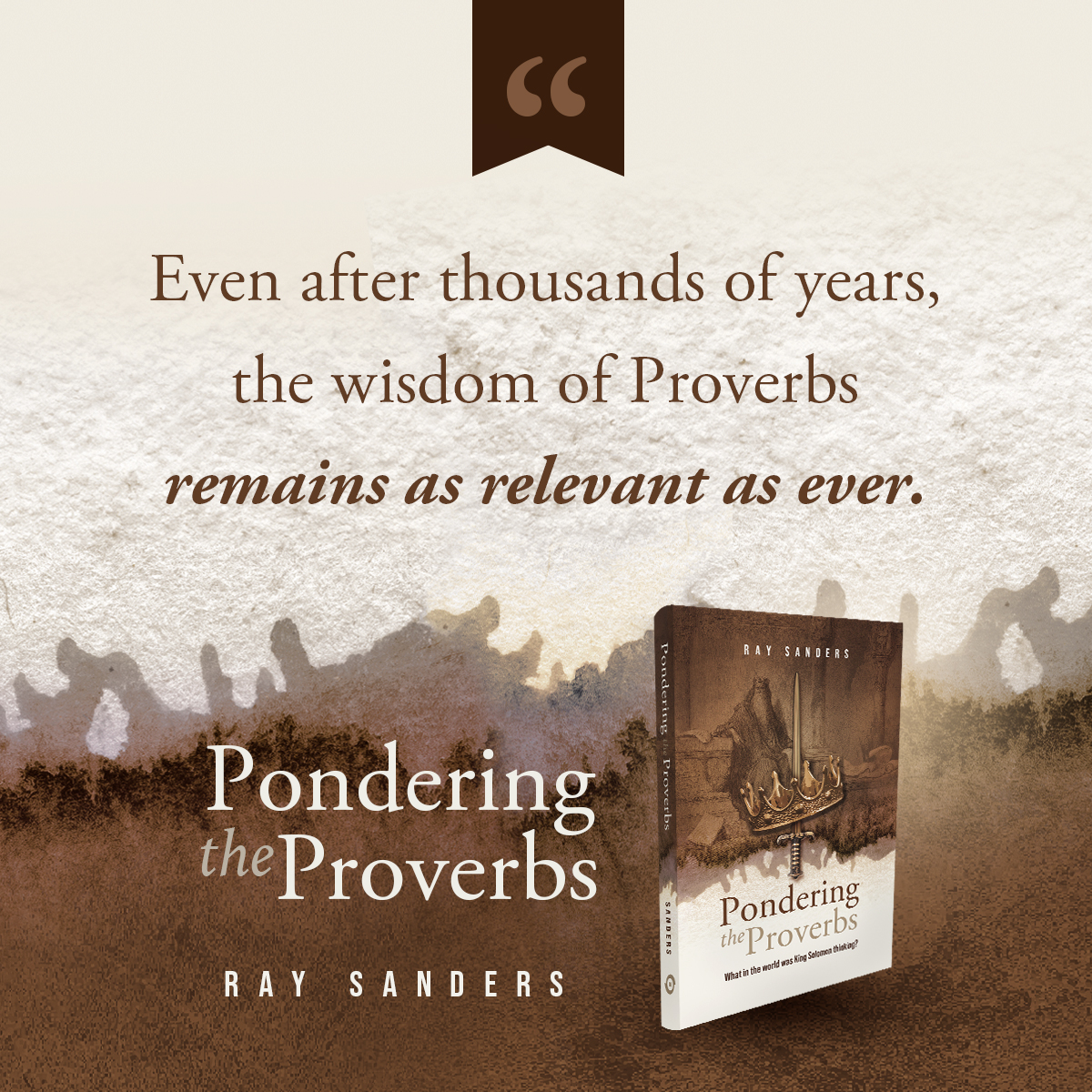 Even after thousands of years, the wisdom of Proverbs remains as ...