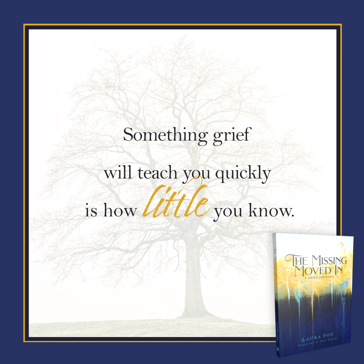 Something grief will teach you quickly is how little you know. | Lucid ...