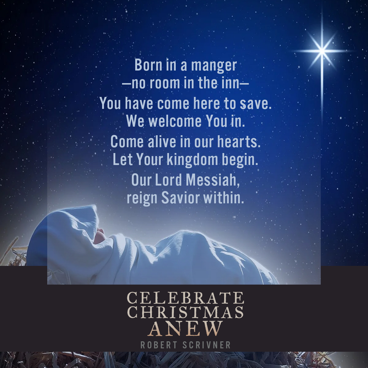 Born in a manger –no room in the inn– You have come here to save. We ...